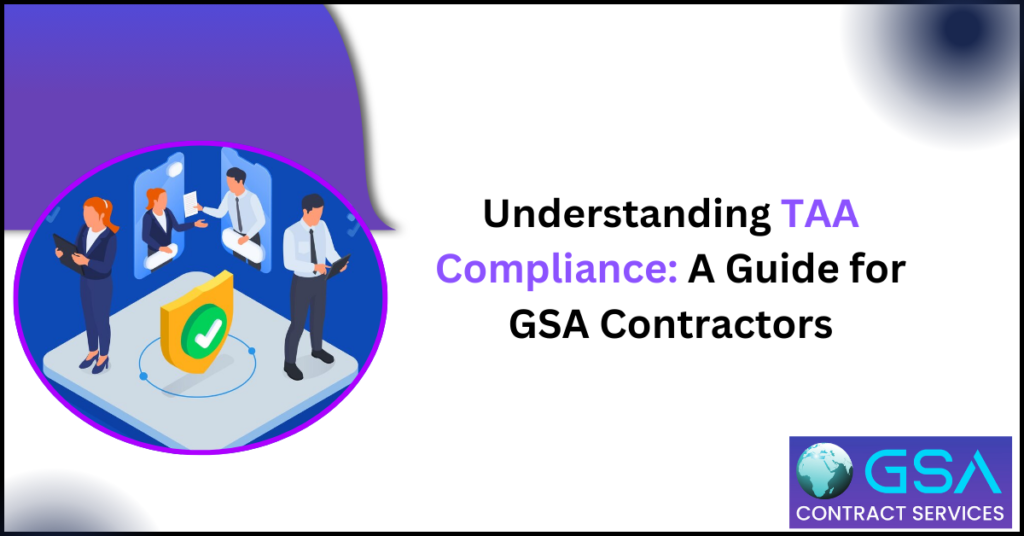 Understanding TAA Compliance: A Guide for GSA Contractors – Blogs | GSA ...